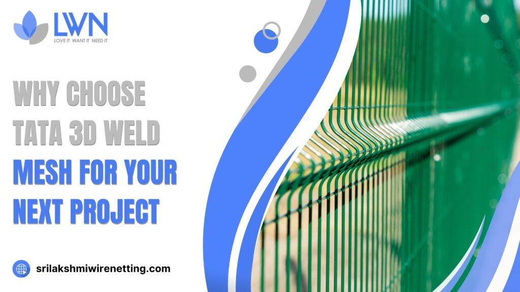 Why Choose TATA 3D Weld Mesh for Your Next Project - Srilakshmiwirenetting
